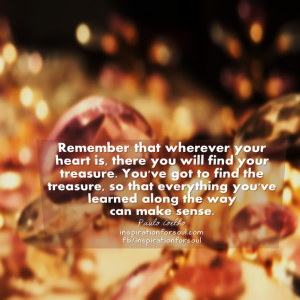 Your heart will find your treasure - Paulo Coelho Quote » Inspiration ...